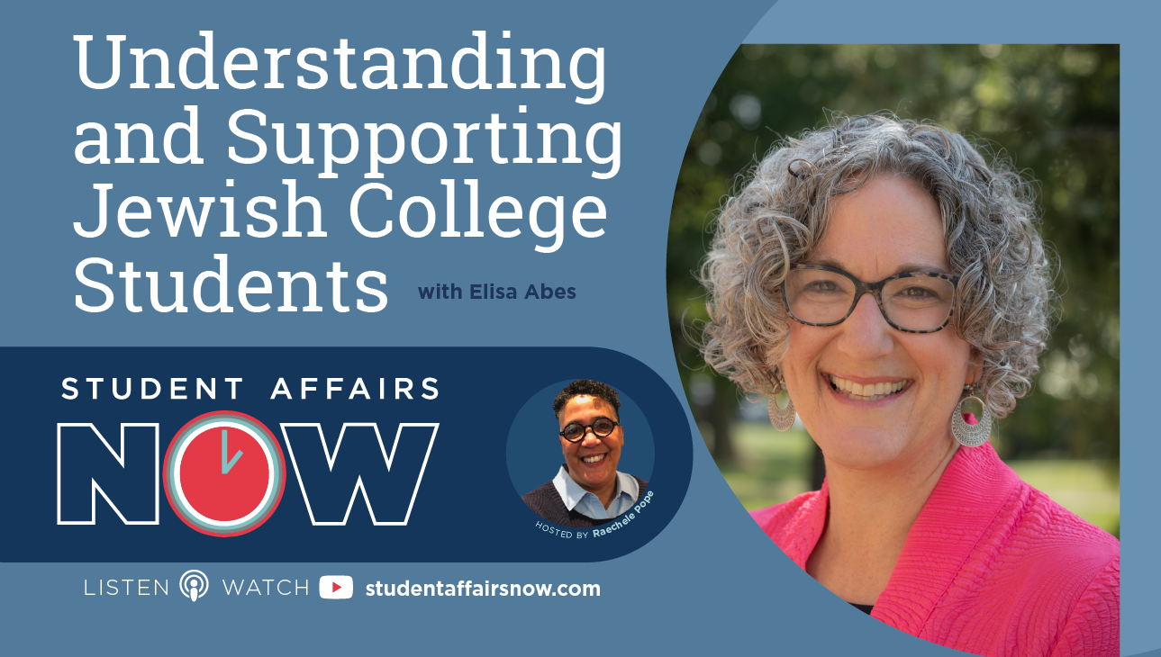Understanding and Supporting Jewish College Students - Student Affairs NOW